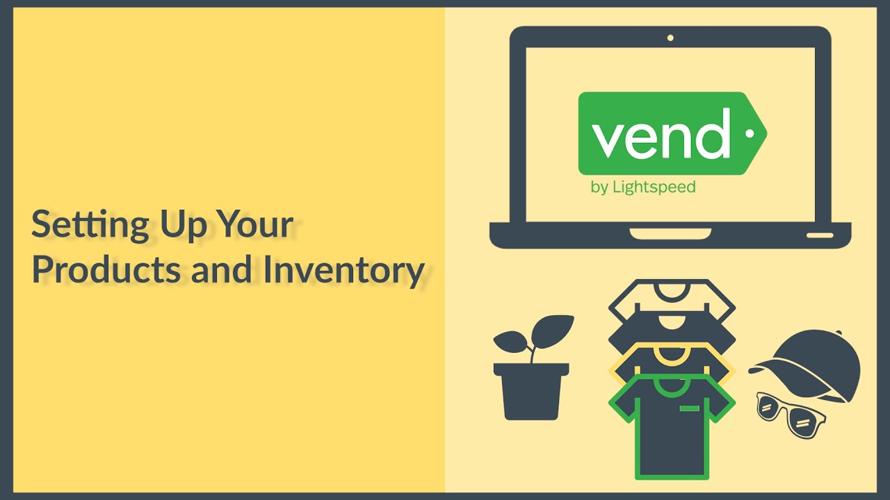 Setting Up Your Products and Inventory | Vend
