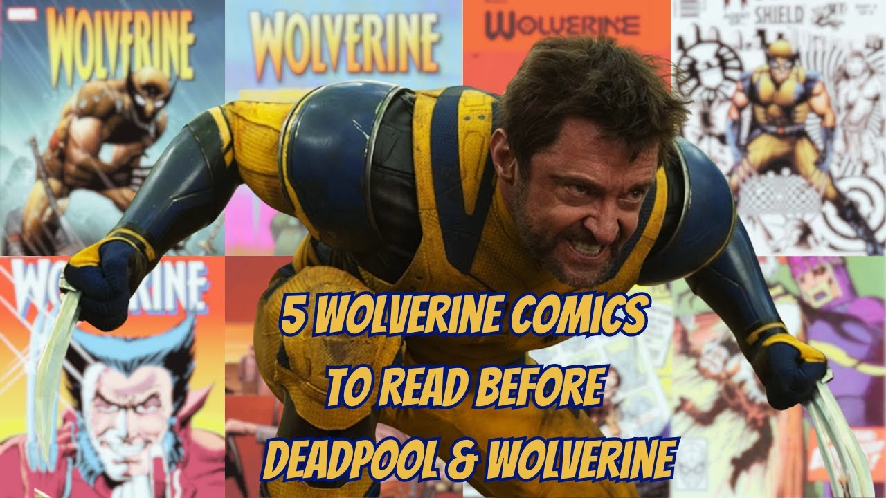 Wolverine Comics to Read before Deadpool & Wolverine