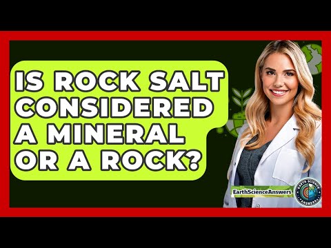 Is Rock Salt Considered A Mineral Or A Rock? - Earth Science Answers