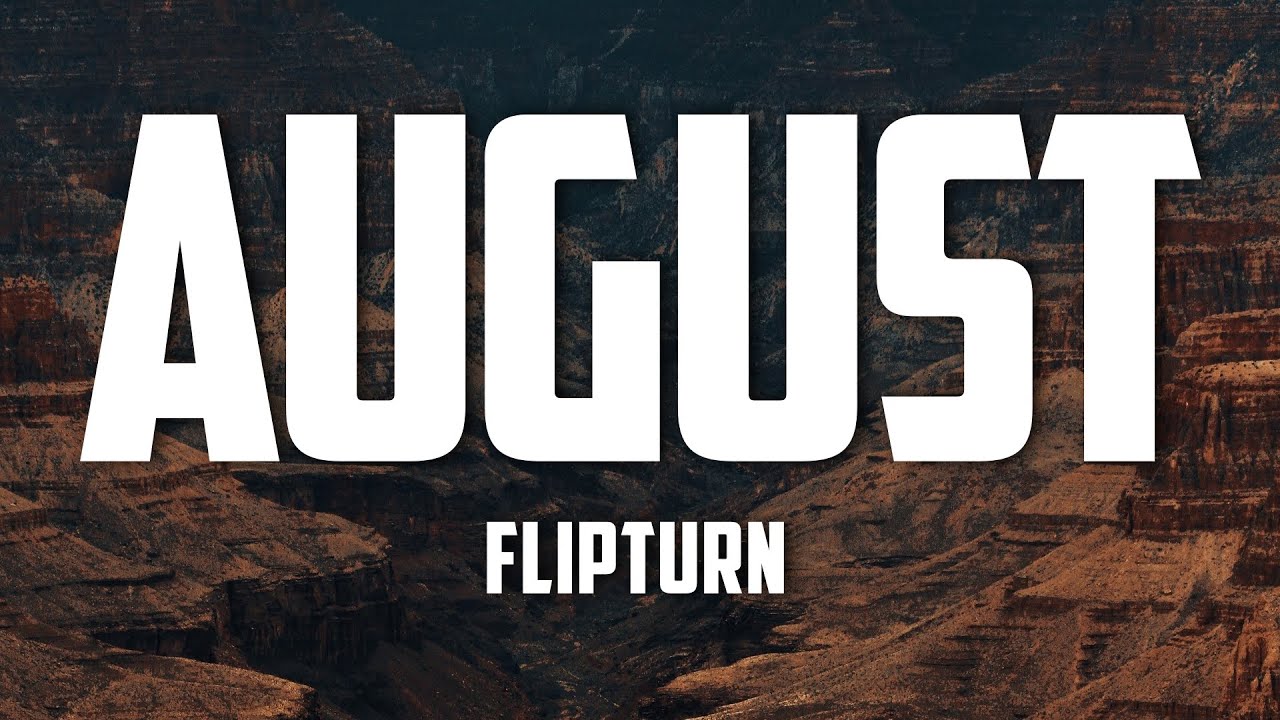 Flipturn - August (Lyrics)