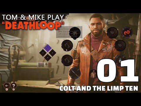 Steam Community :: Video :: Tom & Mike Play Deathloop - Episode 01 - Colt and the Limp Ten