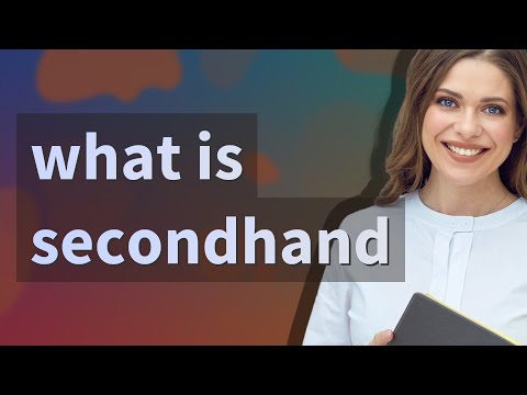 Secondhand | meaning of Secondhand
