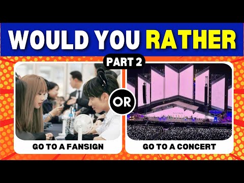 WOULD YOU RATHER PART 2 ...? K-POP EDITION ๐๐ |KPOP GAMES ๐ฎ KPOP QUIZ ๐|