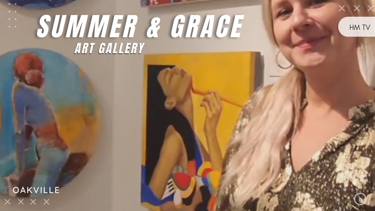 Summer and Grace Gallery - Downtown Oakville - Art Show Event