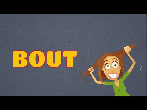 What Does BOUT Means || Meanings And Definitions With Example in ENGLISH