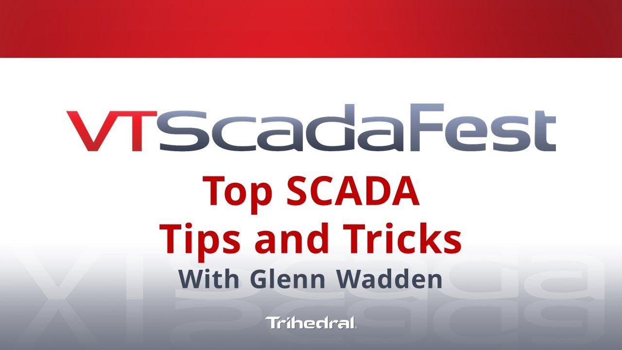 VTScadaFest 2019 - Top SCADA Tips and Tricks