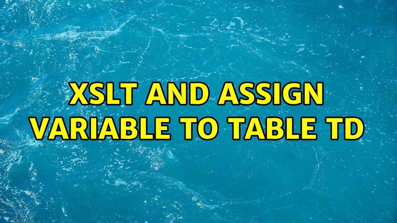 XSLT and assign variable to table td