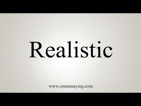 How To Say Realistic