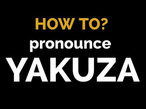 How to pronounce Yakuza