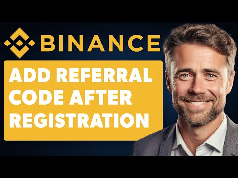 How To Add Referral Code In Binance After Registration (Full 2024 Guide)