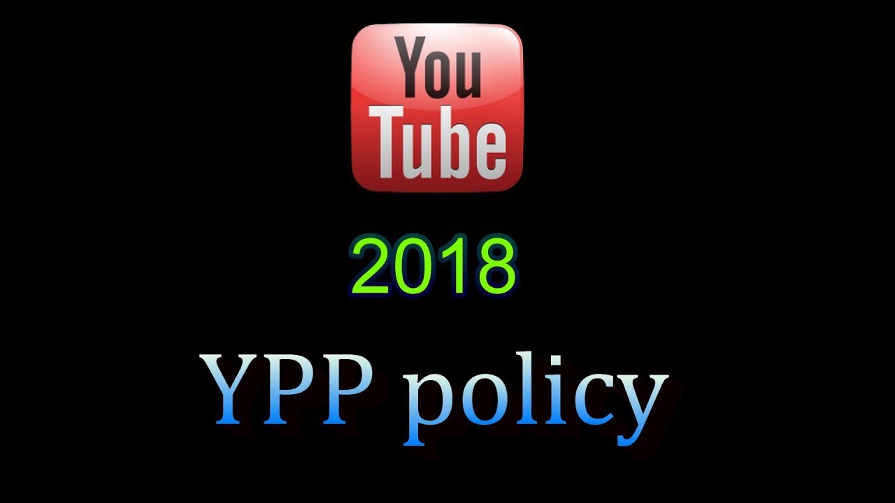YouTube Partner Program (NEW 2018 YPP UPDATE) Policy Rules Change