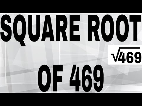 SQUARE ROOT OF 469