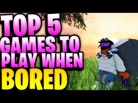 TOP 5 *BEST GAMES* TO PLAY WHEN BORED IN ROBLOX [UPDATED 2021]