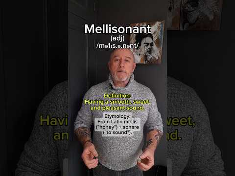 Mellisonant! English Pronunciation, Meaning, Synonyms, Etymology, and Examples!