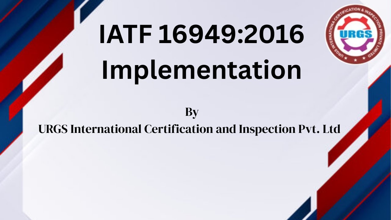 IATF 16949:2016 Implementation – URGS International Certification and Inspection Pvt. Ltd.