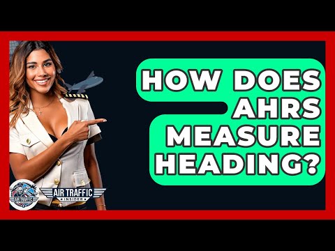 How Does AHRS Measure Heading? - Air Traffic Insider
