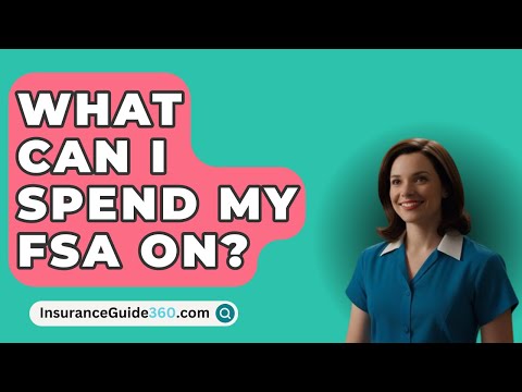 What Can I Spend My FSA On? - InsuranceGuide360.com