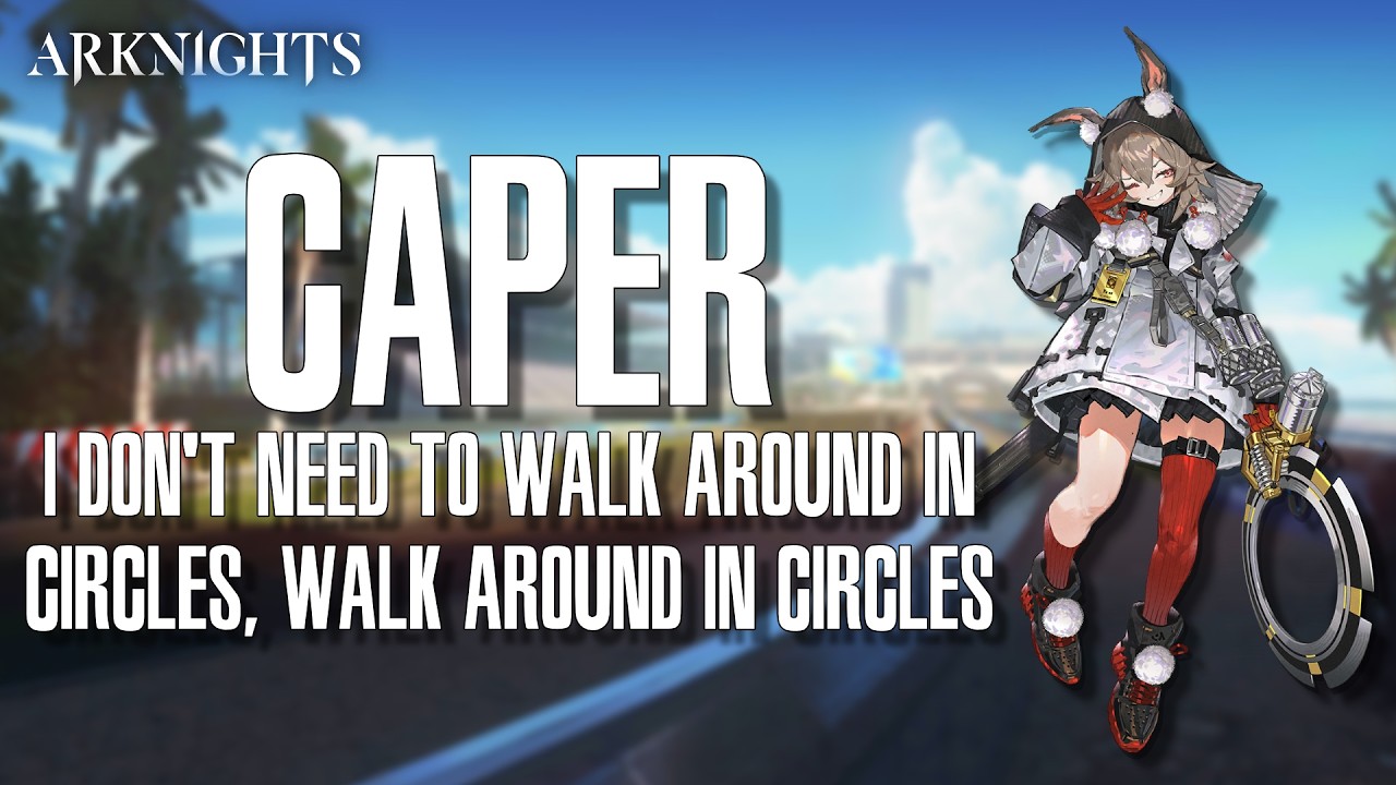 [Arknights] Operator Profile: Caper