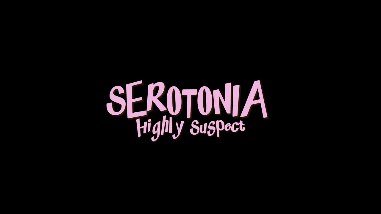 Highly Suspect - Serotonia (Lyrics)