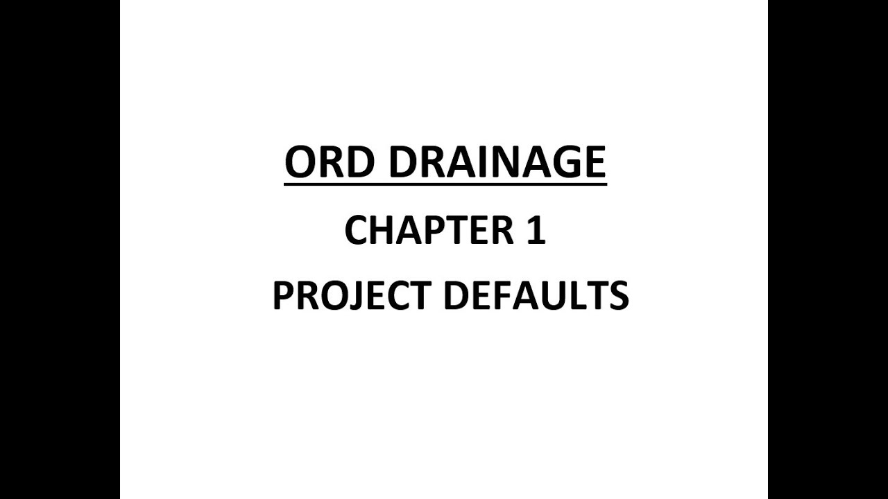 ORD Drainage - Chapter 1 - Project Defaults
