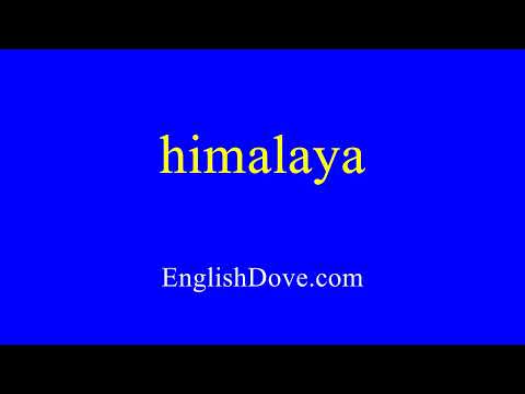 How to pronounce himalaya in American English