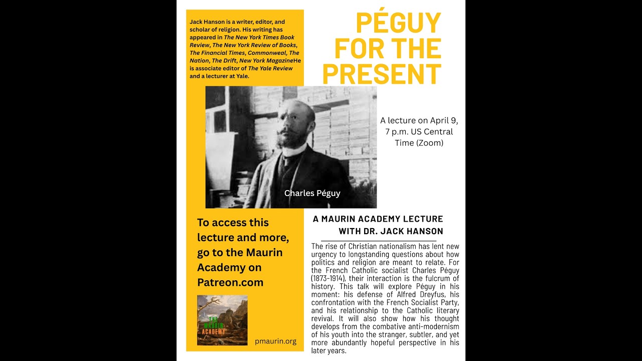 “[Charles] Péguy for the Present,” with Jack Hanson (Maurin Academy Lecture Series)