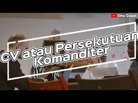 CV atau Persekutuan Komanditer