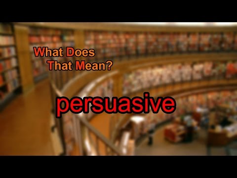 What does persuasive mean?
