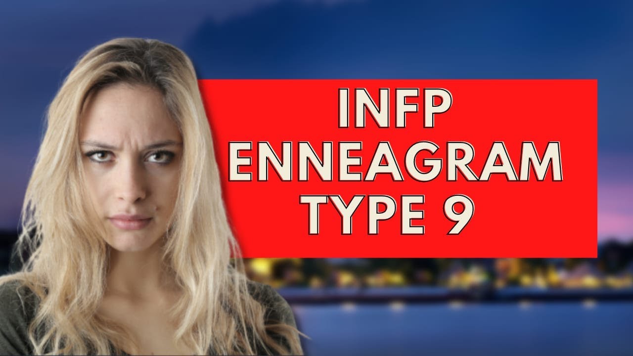 INFP Enneagram Type 9|Personality Types