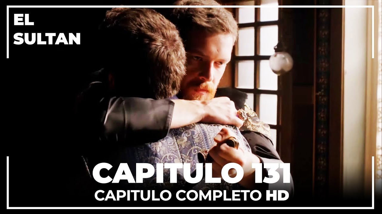 El Sultán | Capitulo 131 Completo