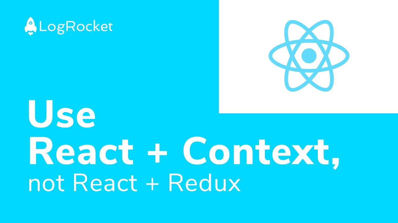 Use React + Context, not React + Redux