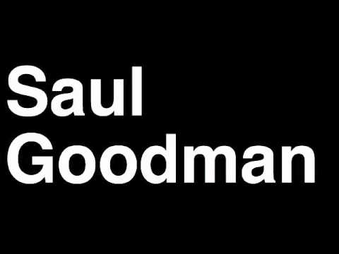 How to Pronounce Saul Goodman Breaking Bad TV Show Season Cast Characters