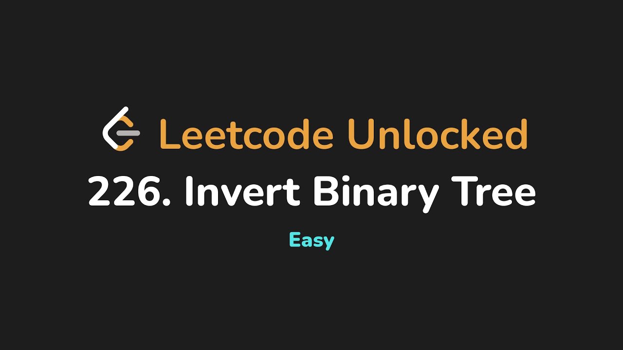 226. Invert Binary Tree | Leetcode Unlocked - Python