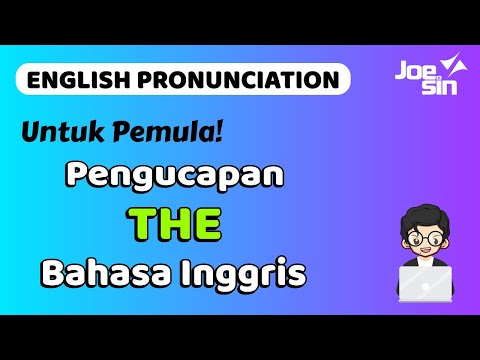 Cara Mengucapkan Article “THE” dalam Bahasa Inggris | Joesin