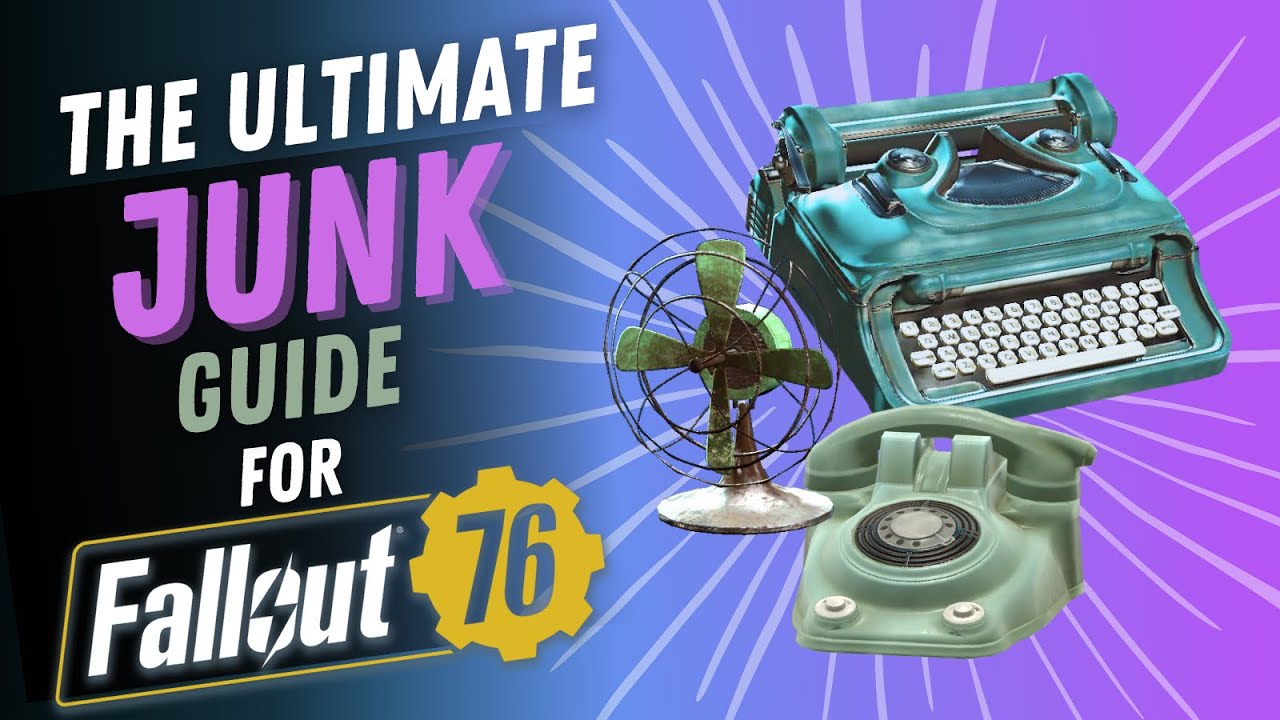 The ultimate guide to Fallout 76 JUNK farming