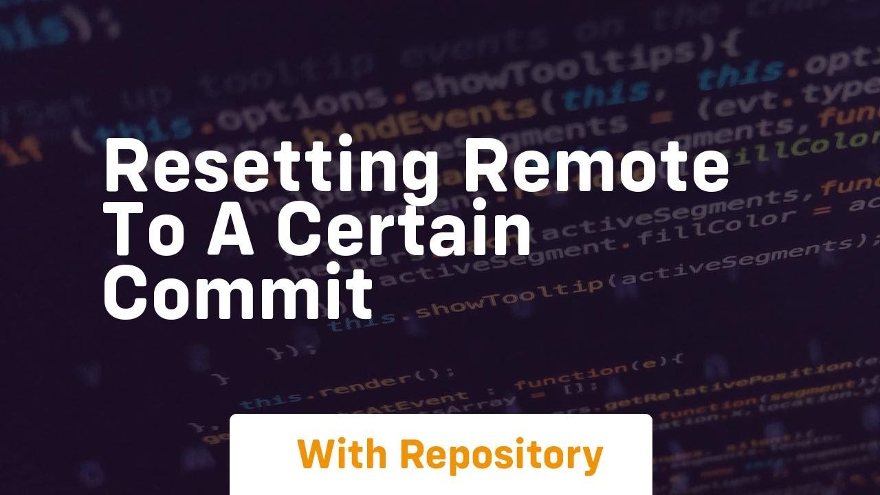 resetting remote to a certain commit