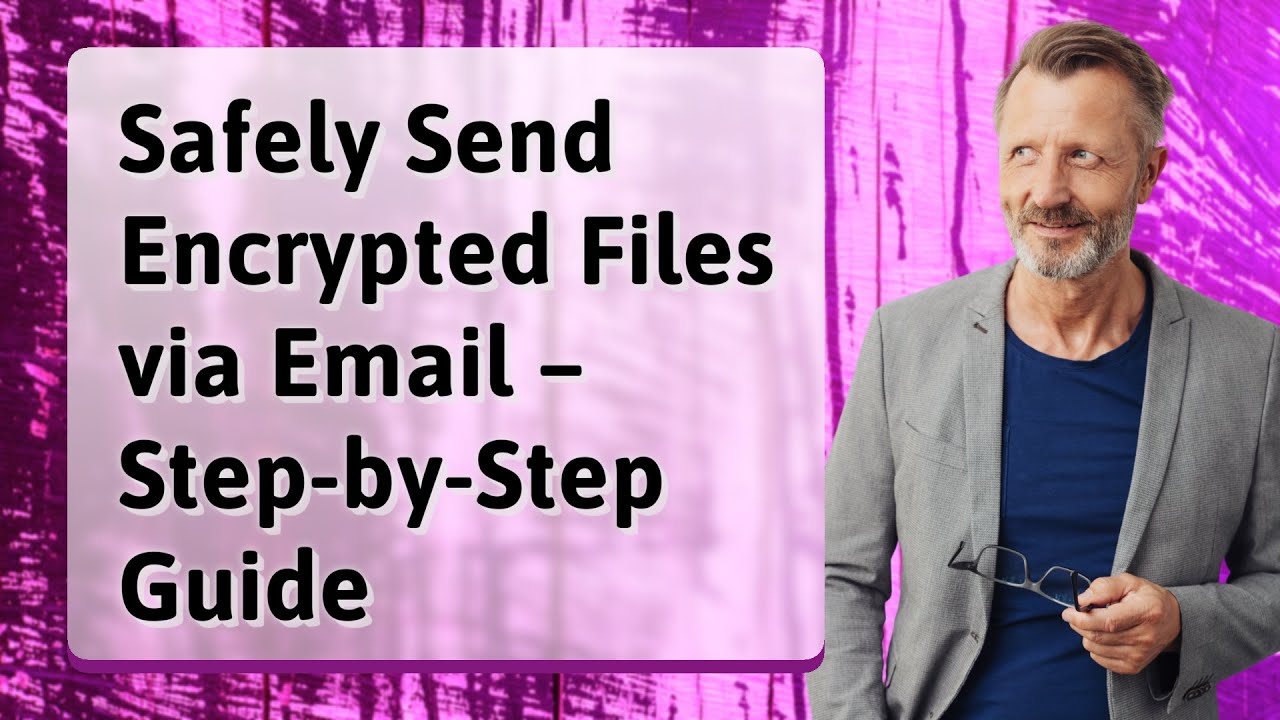 Safely Send Encrypted Files via Email – Step-by-Step Guide