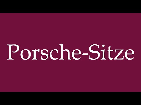 How to Pronounce ''Porsche-Sitze'' (Porsche Seats) Correctly in German