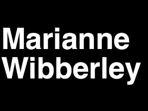 How to Pronounce Marianne Wibberley