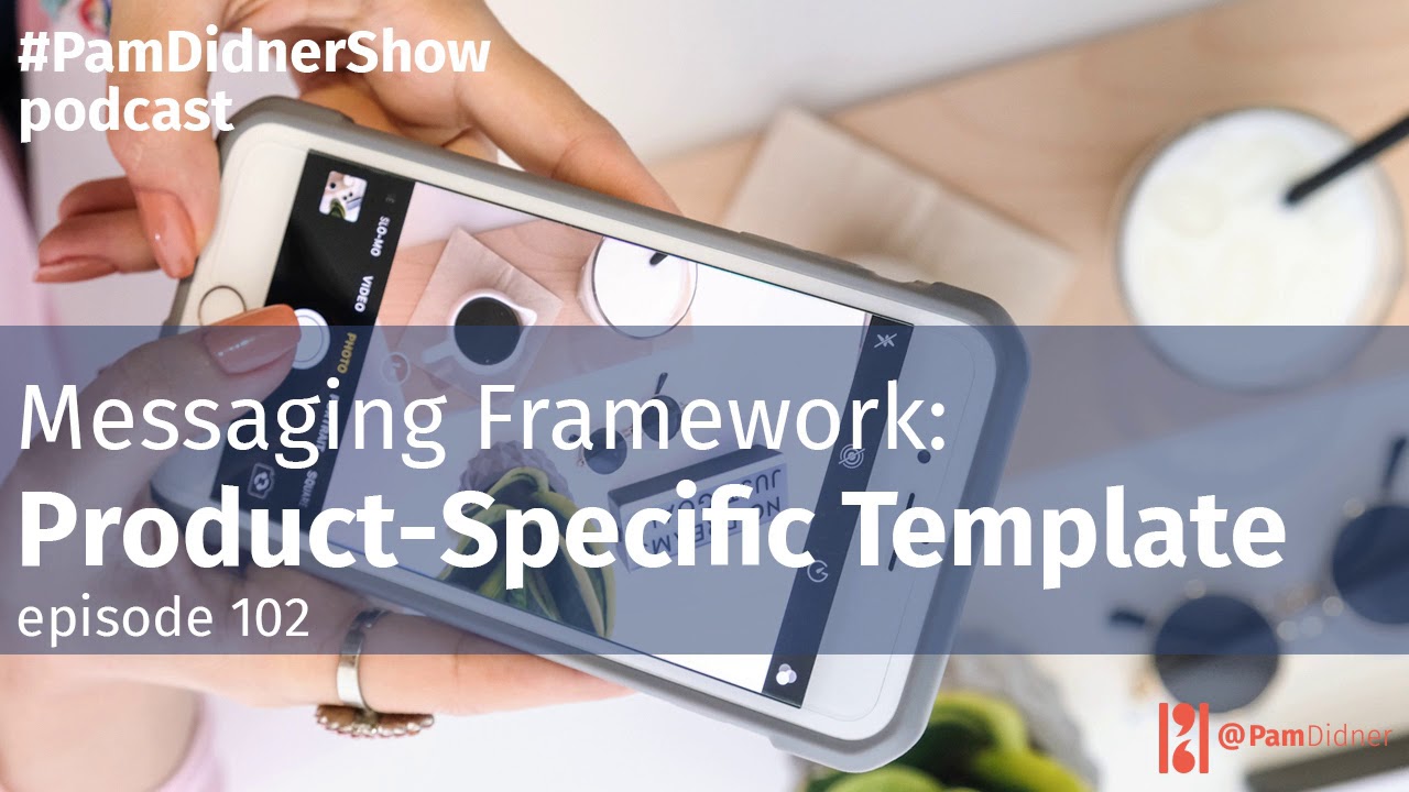 How to Create Product-Specific Messaging Framework Template
