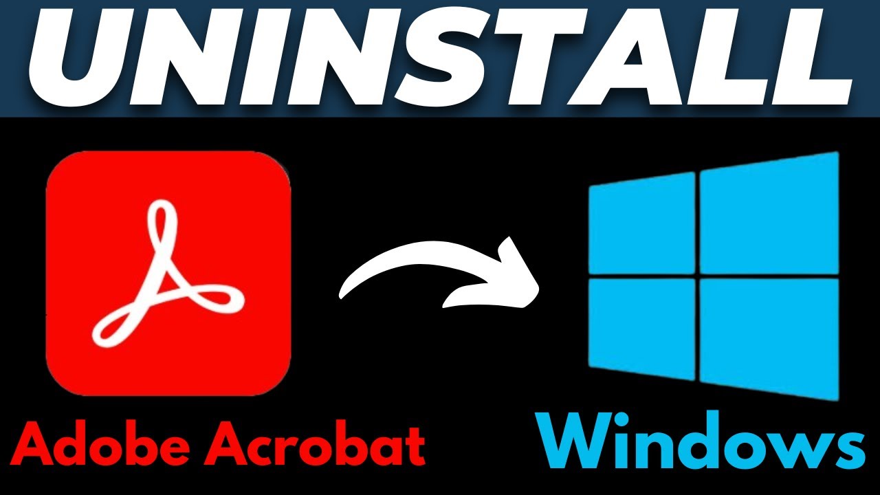 How to Uninstall Adobe Acrobat PDF Reader for Windows