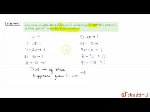 How many times does the digit 8 appear in number from 1 to 100? What fraction of number up to 10...