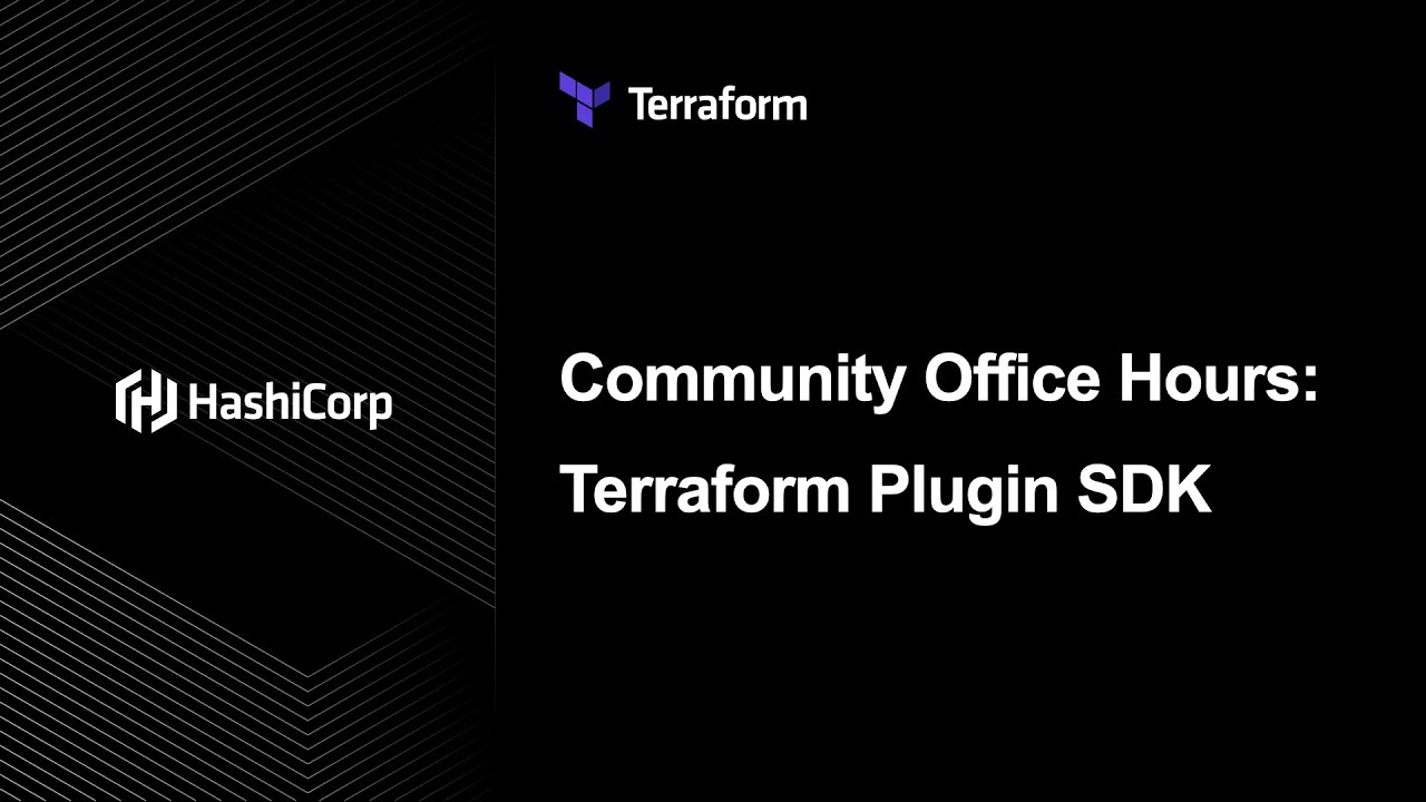Community Office Hours: Terraform Plugin SDK