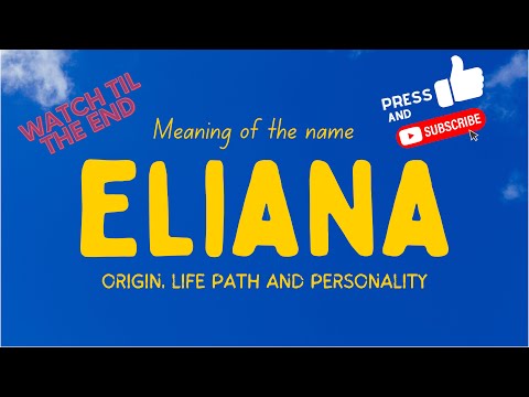 Meaning of the name Eliana. Origin, life path & personality.