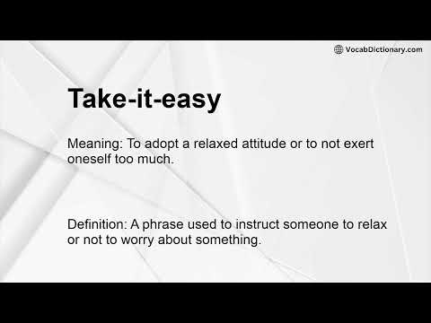 Take-it-easy Meaning