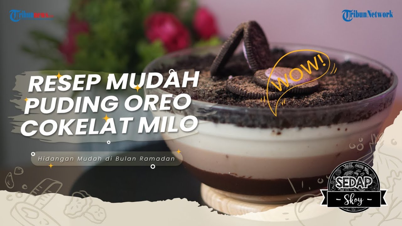 Puding Lapis Cokelat Milo Oreo, 3 Rasa dan 3 Tekstur Bikin Buka Puasa ...