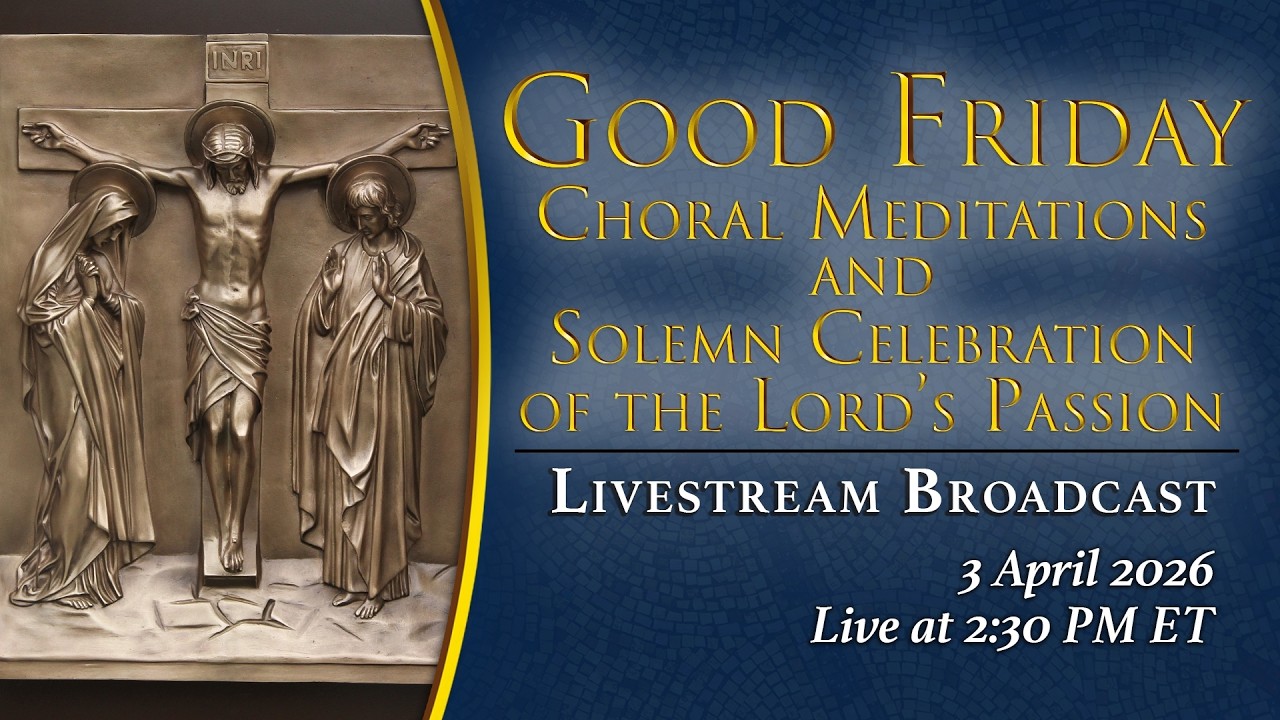 Good Friday Liturgy of the Lord’s Passion – April 3, 2026