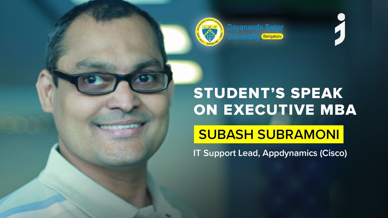 Meet Subash Subramoni, IT Support Lead, Appdynamics(Cisco) as he shares his Executive MBA experience