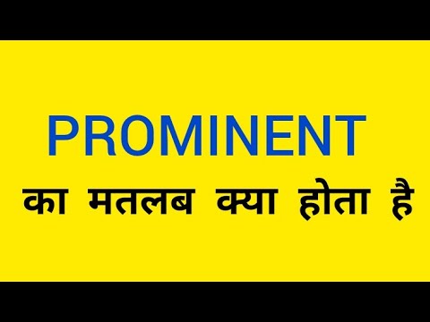 Prominent meaning in hindi/ prominent ka matlab kya hota hai