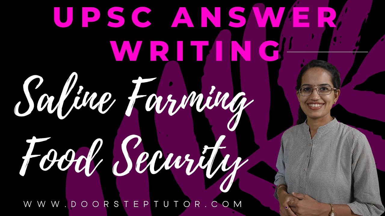 Saline Farming & Food Security: UPSC Mains Answer Writing I Right Approach! UPSC IAS CSE Geography